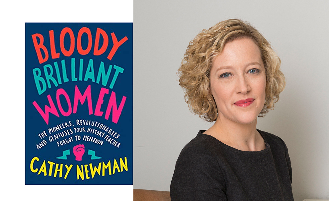 Cathy Newman on the Bloody Brilliant Women History Forgot - Women's ...